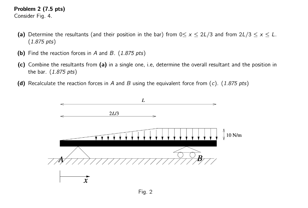Solved Consider Fig. 4. (a) Determine the resultants (and | Chegg.com