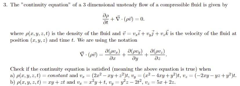 Solved ∂t∂ρ+∇⋅(ρv)=0 where ρ(x,y,z,t) is the density of the | Chegg.com