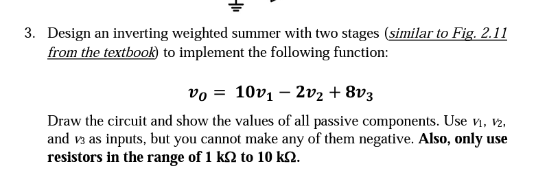 Solved Design an inverting weighted summer with two stages | Chegg.com