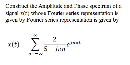 Solved Construct the Amplitude and Phase spectrum of a | Chegg.com