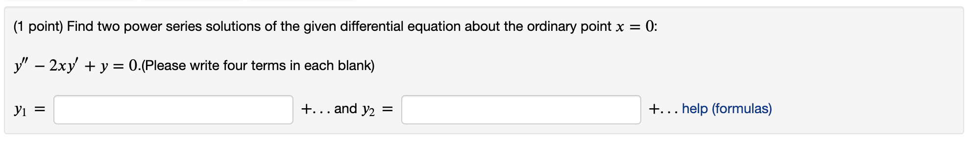 Solved (1 point) Find two power series solutions of the | Chegg.com