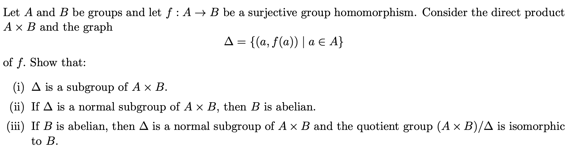 Solved Let A and B be groups and let f:A→B be a surjective | Chegg.com