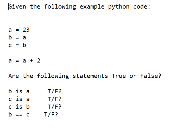 Solved Given the following example python code: a = 23 b = a | Chegg.com