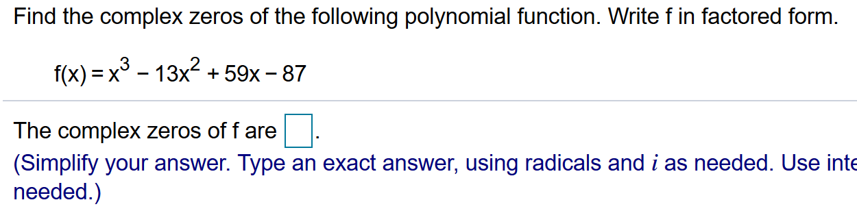 Solved Find the complex zeros of the following polynomial | Chegg.com