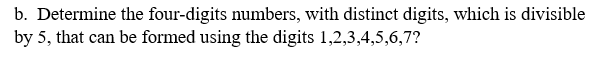 Solved b. Determine the four-digits numbers, with distinct | Chegg.com