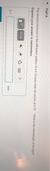 Solved Part A The second minimum in the diffraction pattern | Chegg.com