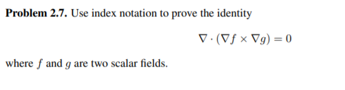 Solved Problem 2.7. Use index notation to prove the identity | Chegg.com