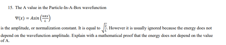 Solved 15. The A value in the Particle-In-A-Box wavefunction | Chegg.com