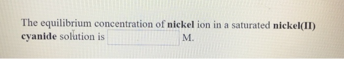 Solved The equilibrium concentration of nickel ion in a | Chegg.com
