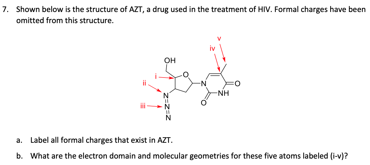 Solved 7. Shown below is the structure of AZT, a drug used | Chegg.com