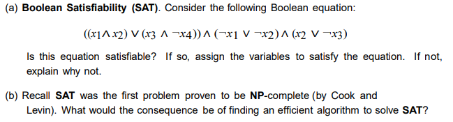 Solved (a) Boolean Satisfiability (SAT). Consider the | Chegg.com