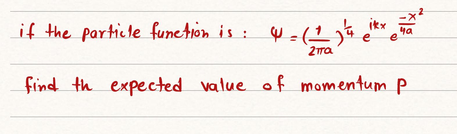 Solved if the particle function is : ψ=(2πa1)41eikxe4a−x2 | Chegg.com