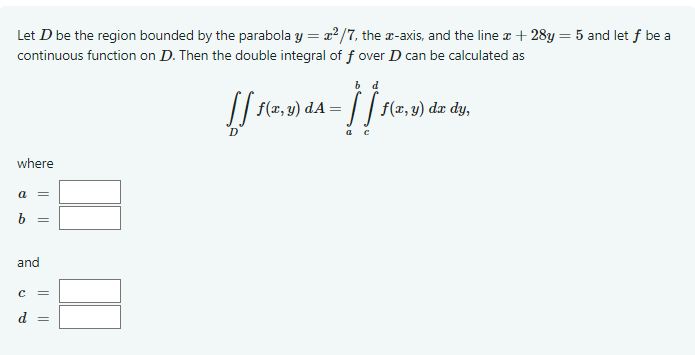 Solved Let D be the region bounded by the parabola y=x2/7, | Chegg.com