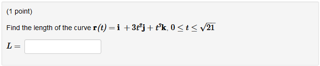 Solved (1 point) Find the length of the curve r(t)=i | Chegg.com