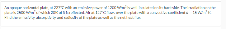 Solved An opaque horizontal plate, at 227°C with an emissive | Chegg.com