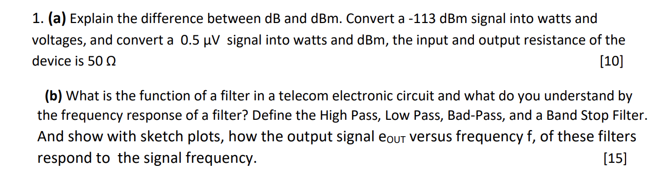 Solved 1. (a) Explain the difference between dB and dBm. | Chegg.com