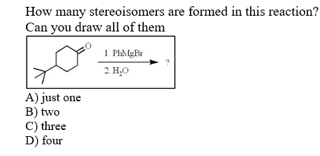 Solved How many stereoisomers are formed in this reaction? | Chegg.com