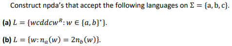 Solved Construct npda's that accept the following languages | Chegg.com