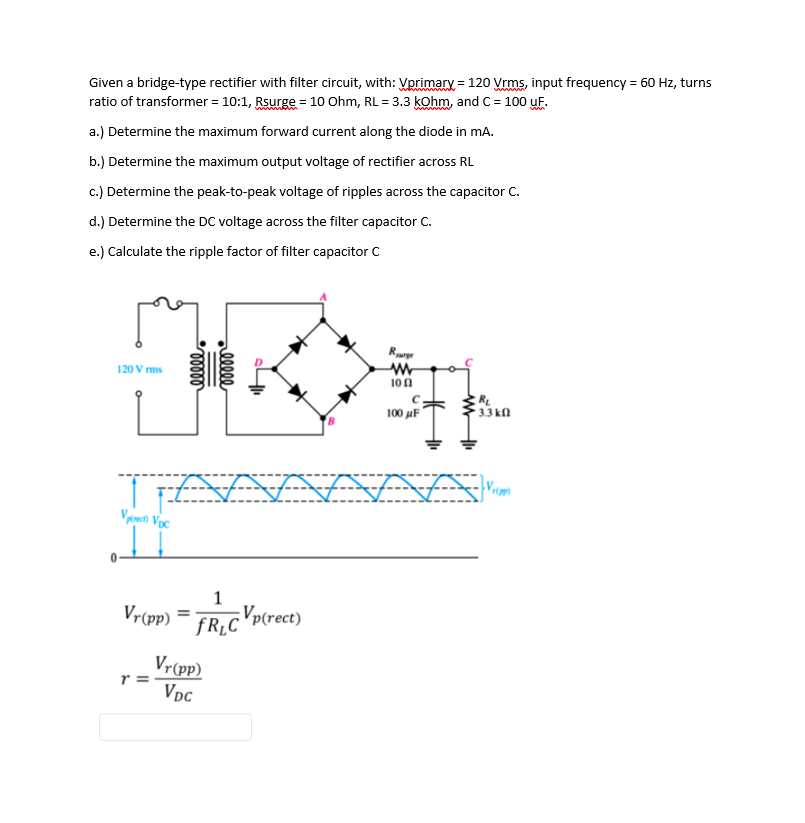 Solved Given a bridge-type rectifier with filter circuit, | Chegg.com