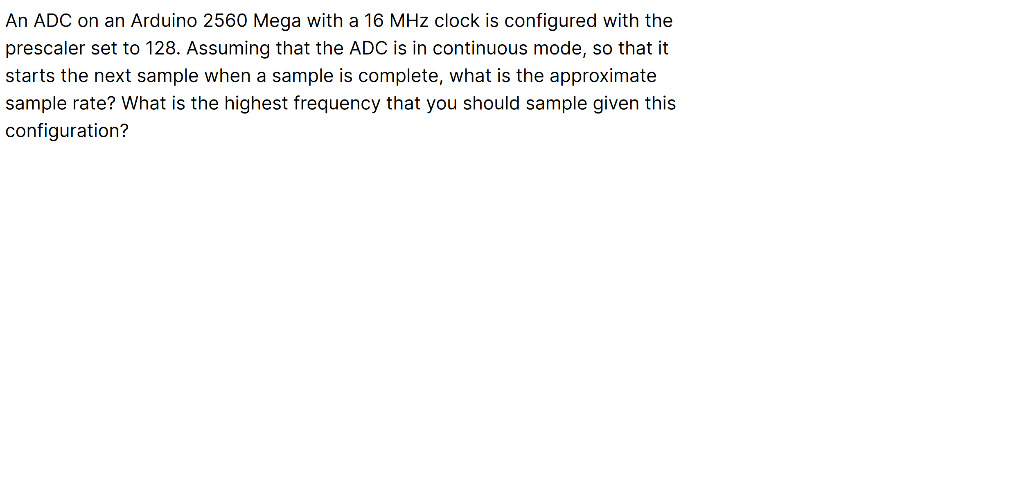 Solved An ADC on an Arduino 2560 Mega with a 16 MHz clock is | Chegg.com