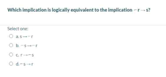 Solved Which implication is logically equivalent to the | Chegg.com