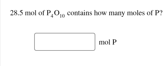 Solved 28.5 mol of P,010 contains how many moles of P? mol P | Chegg.com