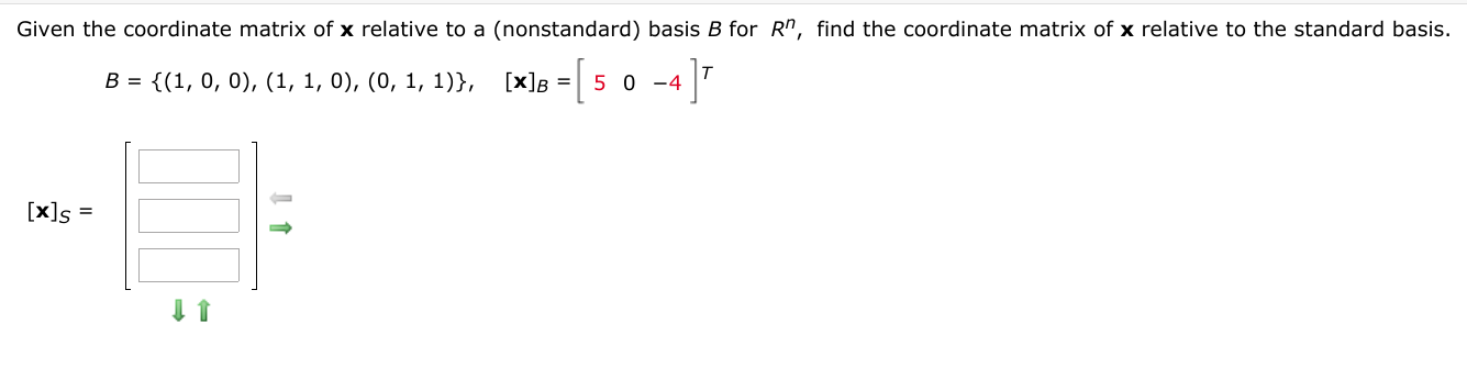 Solved Given the coordinate matrix of x relative to a | Chegg.com