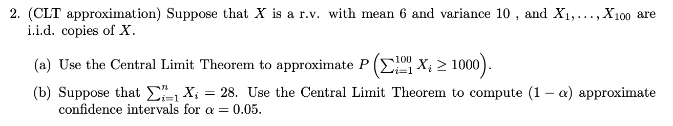 Solved 2. (CLT approximation) Suppose that X is a r.v. with | Chegg.com