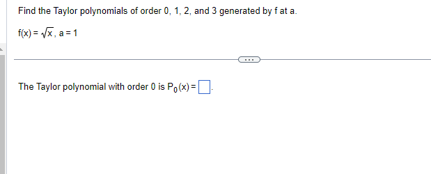 Solved Find the Taylor polynomials of order 0,1,2, ﻿and 3 | Chegg.com