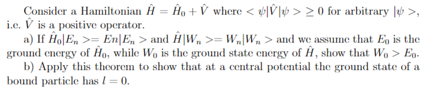 Solved Consider a Hamiltonian H^=H^0+V^ where ψ∣V^∣ψ ≥0 for | Chegg.com