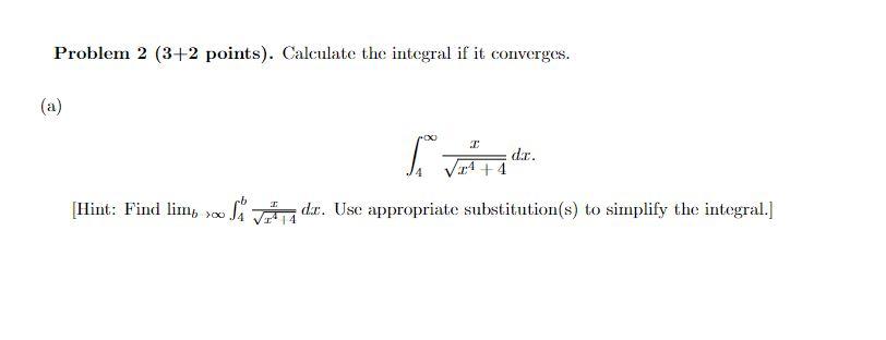 Solved Problem 2(3+2 points). Calculate the integral if it | Chegg.com