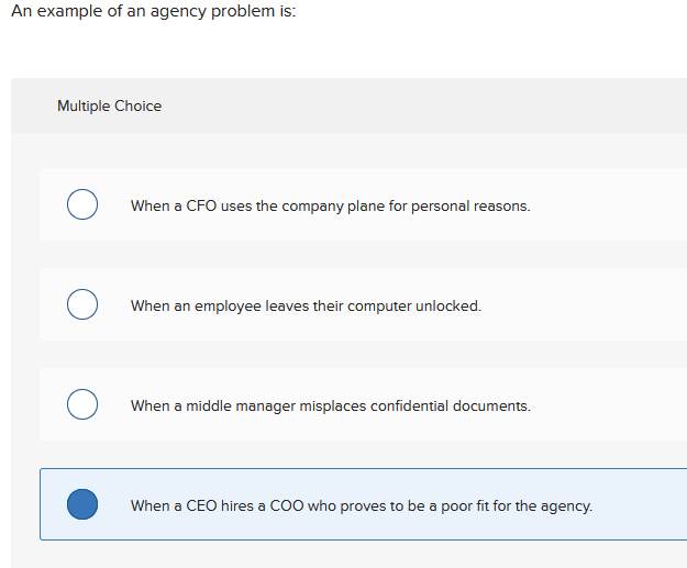 Solved An example of an agency problem is: Multiple Choice | Chegg.com