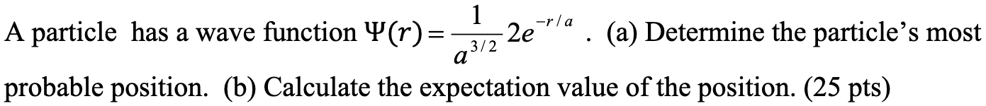 Solved A particle has a wave function 4 -2e"la . (a) | Chegg.com