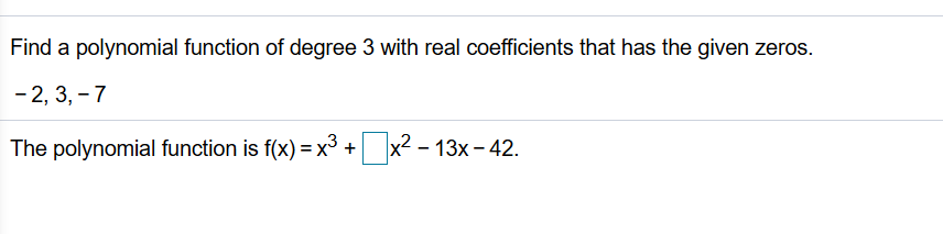 Solved Find a polynomial function of degree 3 with real | Chegg.com