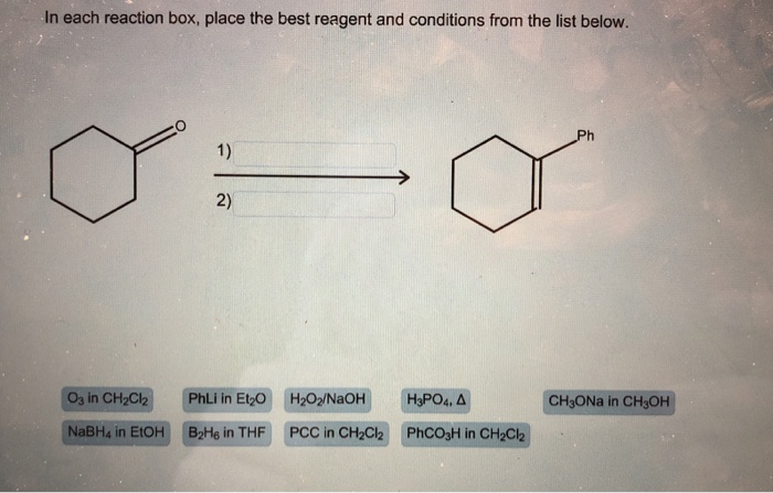 Solved In each reaction box, place the best reagent and | Chegg.com