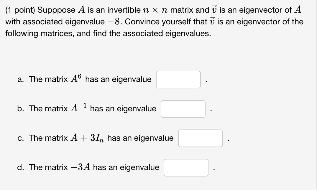 Solved (1 point) Supppose A is an invertible n×n matrix and | Chegg.com