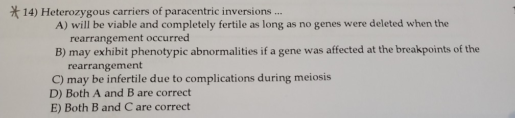 Solved *14) Heterozygous carriers of paracentric inversions | Chegg.com