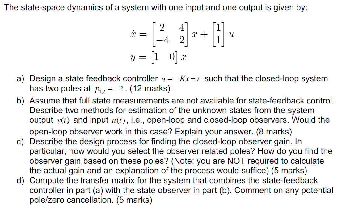 Solved he state-space dynamics of a system with one input | Chegg.com