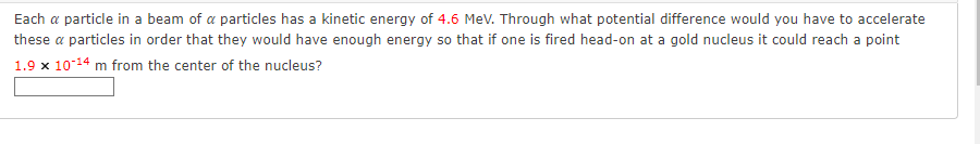 Solved Each α particle in a beam of α particles has a | Chegg.com