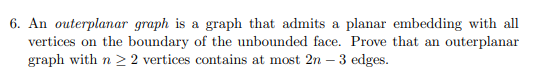 Solved 6 An Outerplanar Graph Is A Graph That Admits A 