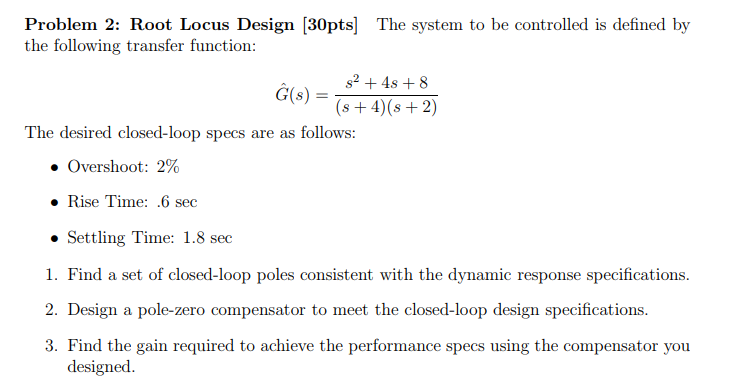 Solved Problem 2: Root Locus Design [30pts] the following | Chegg.com