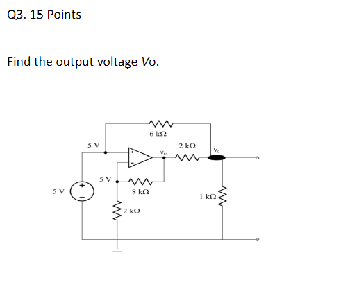 Solved Q3. 15 ﻿PointsFind the output voltage Vo. | Chegg.com