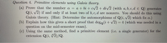 Solved Question 4. Primitive elements using Galois theory. | Chegg.com