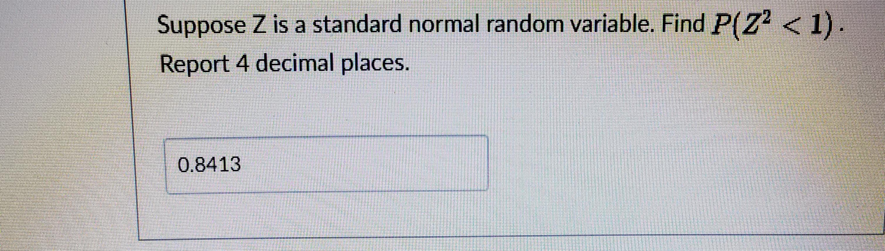 Solved Suppose Z is a standard normal random variable. Find | Chegg.com