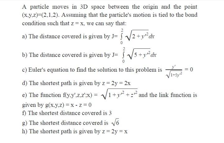 Solved A particle moves in 3D space between the origin and | Chegg.com