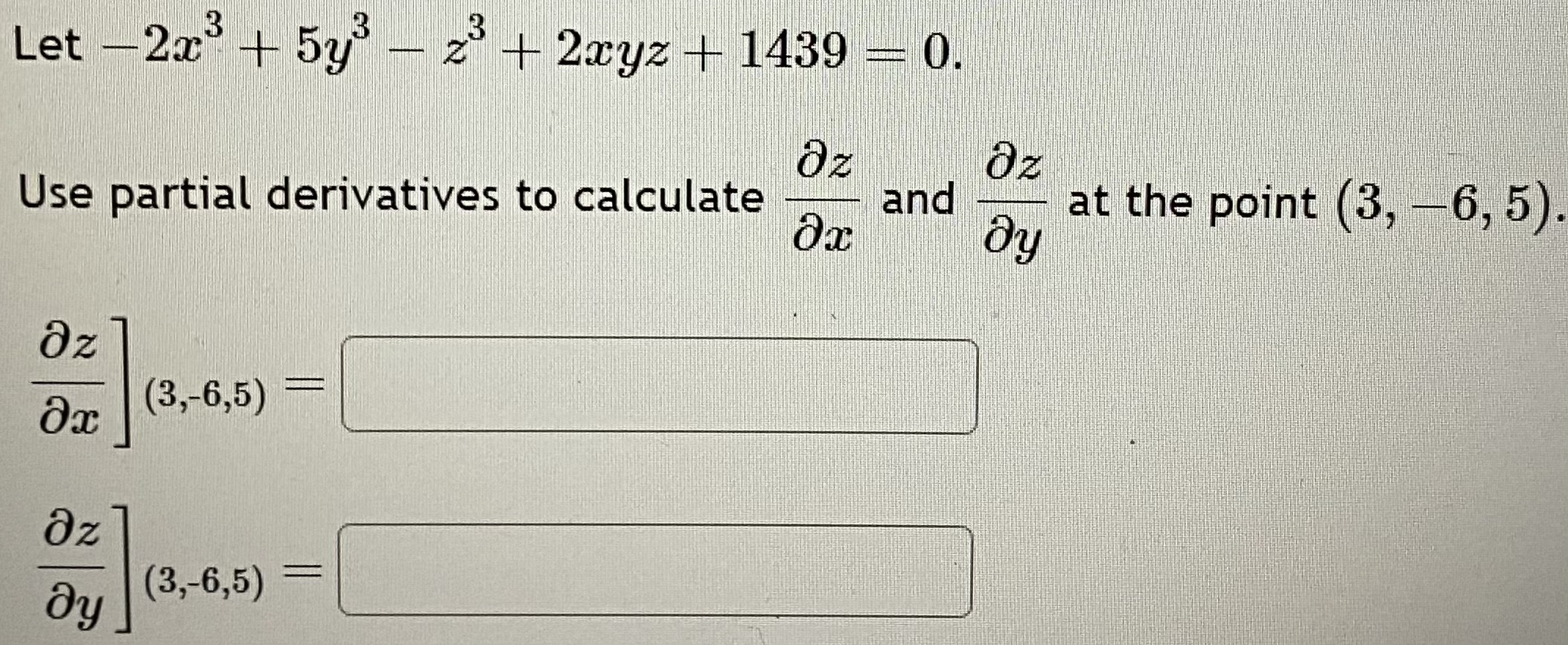 Solved Let −2x3+5y3−z3+2xyz+1439=0 Use partial derivatives | Chegg.com