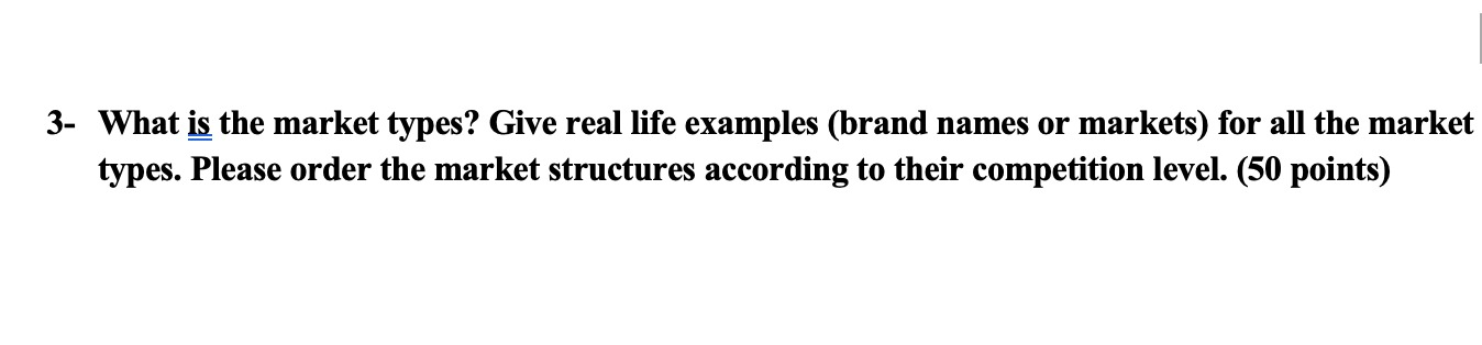 Solved 3- What is the market types? Give real life examples | Chegg.com