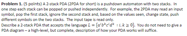 Solved Problem 1. (5 points) A 2-stack PDA (2PDA for short) | Chegg.com