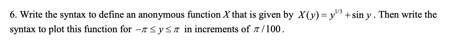 Solved 6. Write the syntax to define an anonymous function X | Chegg.com