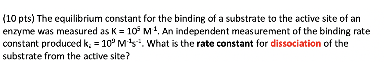 Solved = (10 pts) The equilibrium constant for the binding | Chegg.com